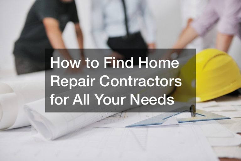 How to Find Home Repair Contractors for All Your Needs - Professional ...